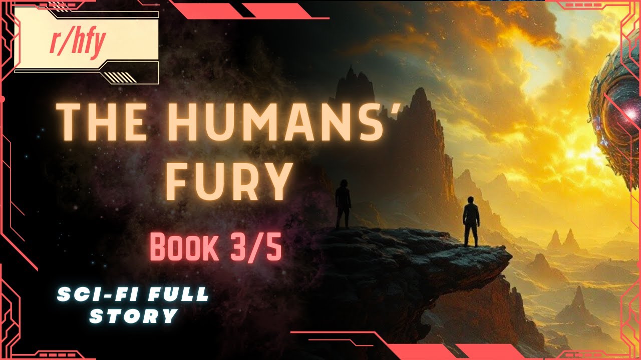 The Humans' Fury | Book 3/3 - HFY Humans are Space Orcs Reddit Story ...
