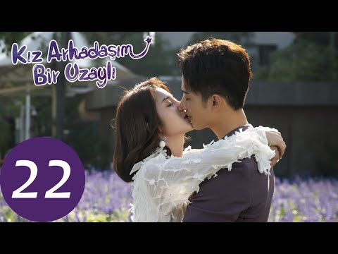 Kız Arkadaşım Bir Uzaylı | 22. Bölüm | My Girlfriend is an Alien | 外星女生柴小七 Thassapak Hsu, Wan Peng