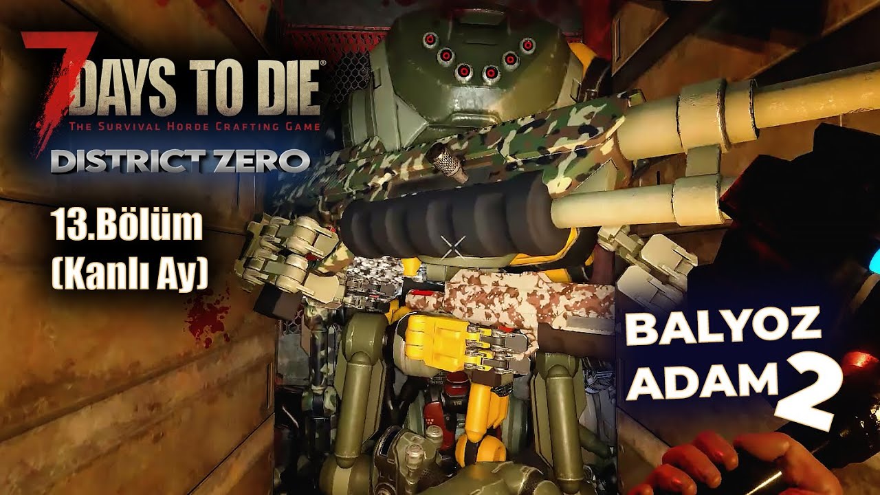 MECH'LER BASE İ BASTI | 7 Days to Die DISTRICT ZERO MOD | Alpha 21 | 13. Bölüm - YouTube