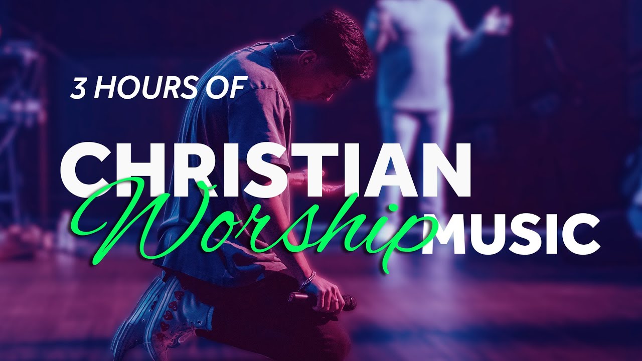 3 HOURS OF CHRISTIAN WORSHIP MUSIC - YouTube