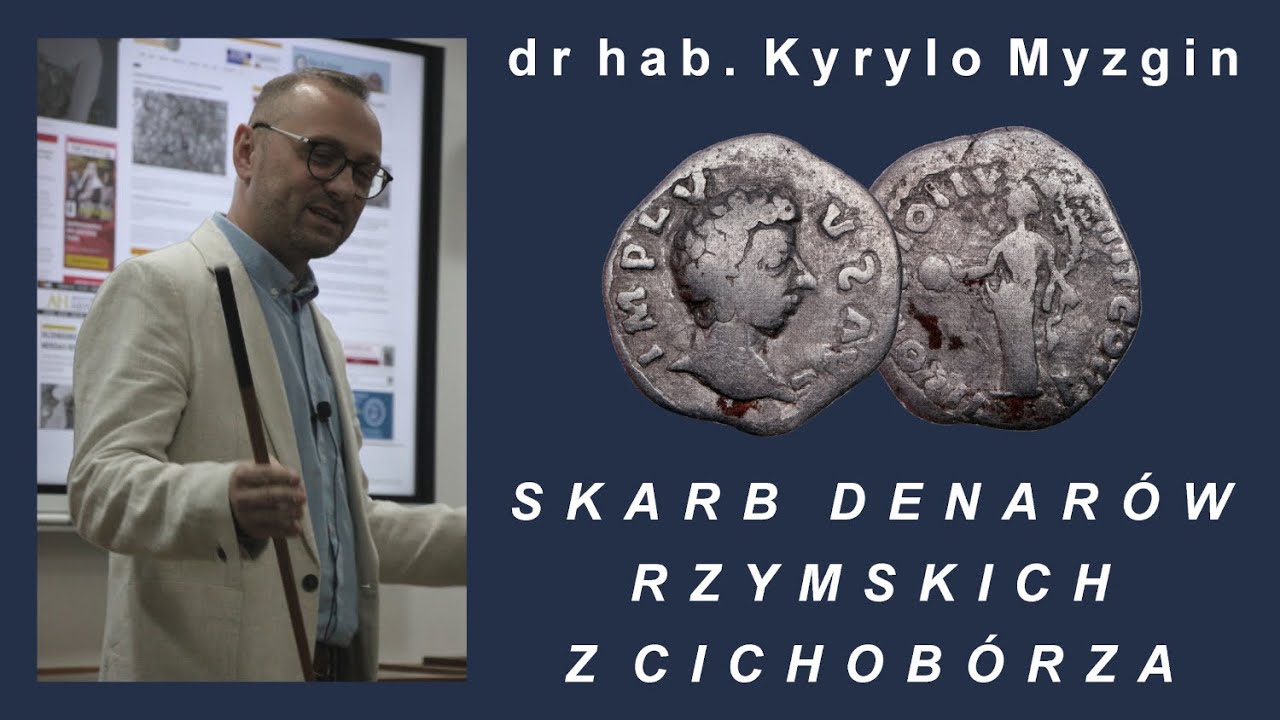 dr hab Kyrylo Myzgin SKARB DENARÓW RZYMSKICH Z CICHOBÓRZA - YouTube