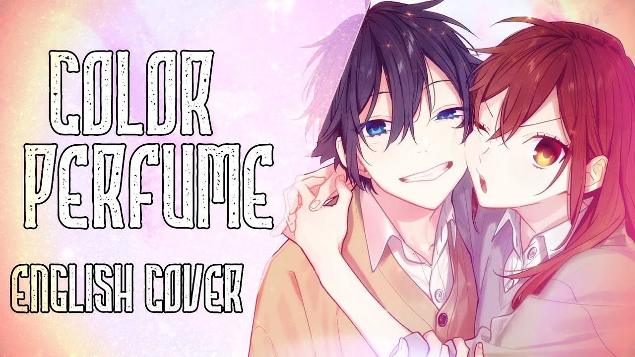 Horimiya - Color Perfume - English Cover 【Nicki Gee】 - YouTube