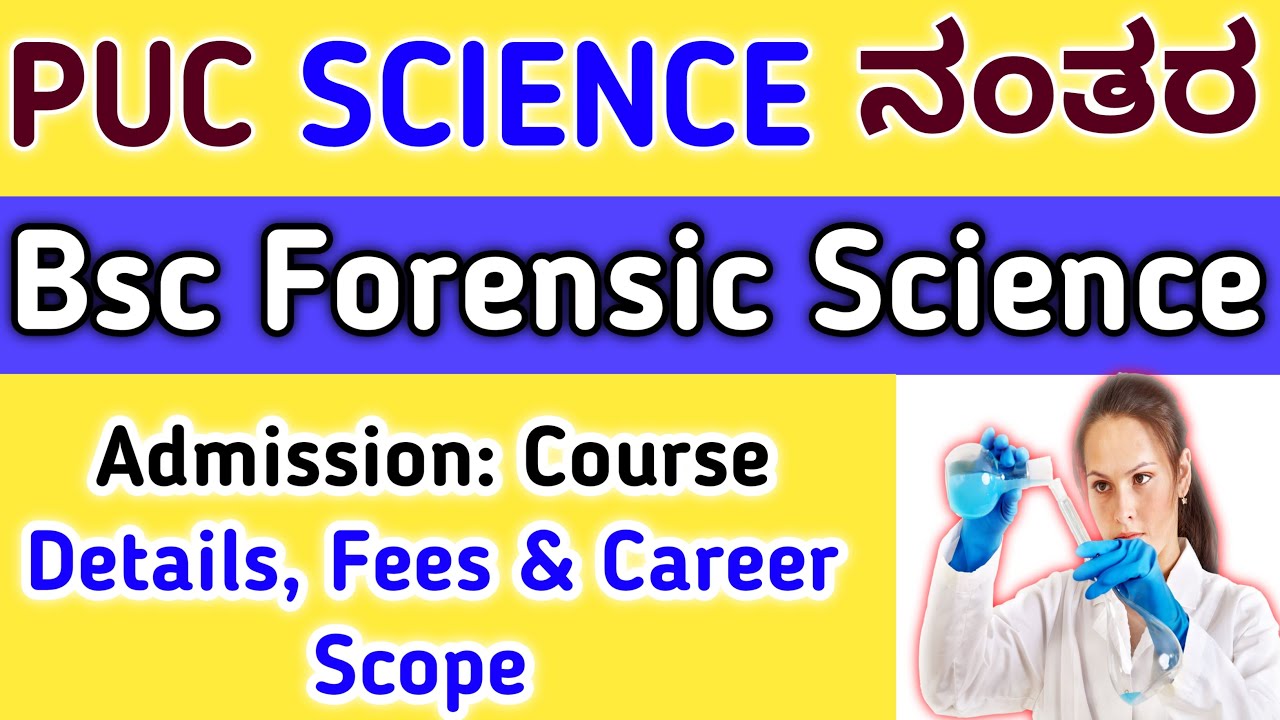 Bsc Forensic Science Course Details in Kannada | How to Apply For this ...