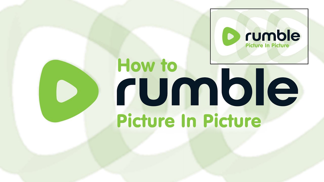How to Rumble: Picture In Picture - YouTube