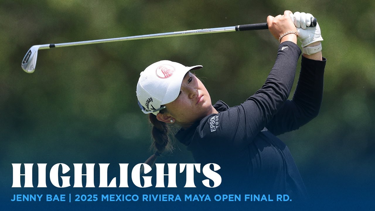 Jenny Bae Highlights | 2025 MEXICO Riviera Maya Open Final Round - YouTube