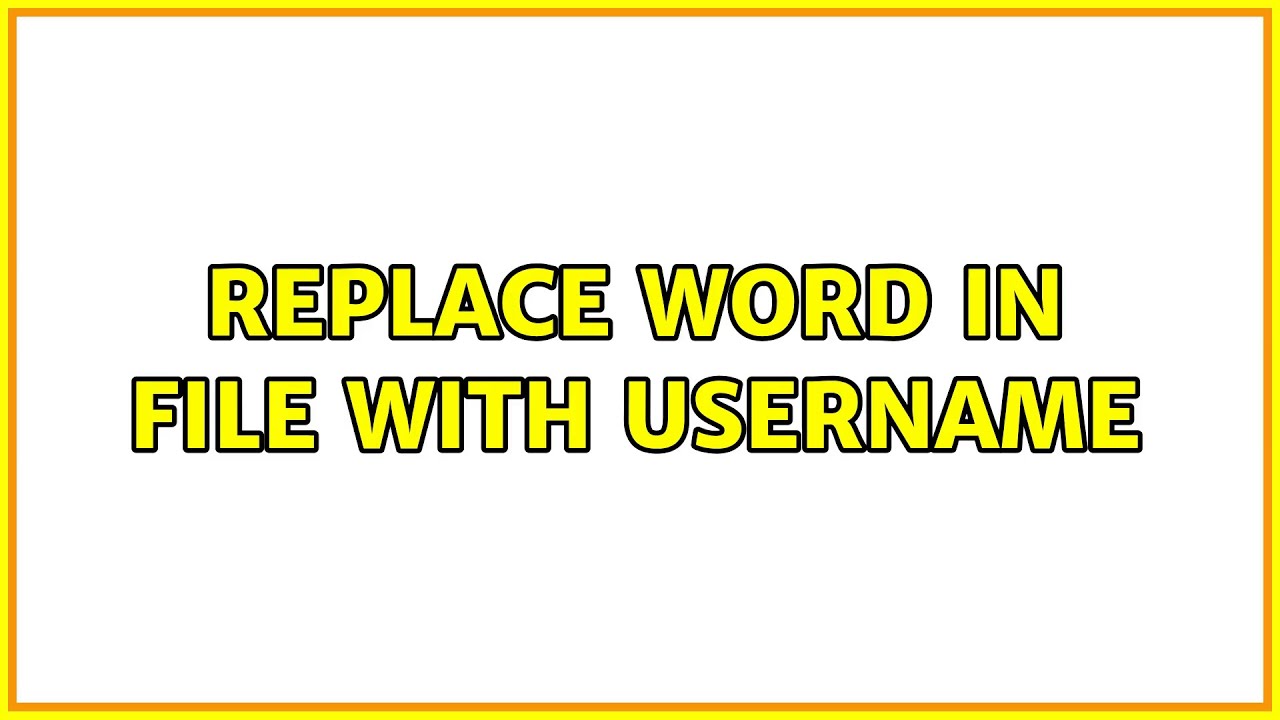 Ubuntu Replace Word In File With Username YouTube ubuntu-replace-word-in-file-with-username-youtube