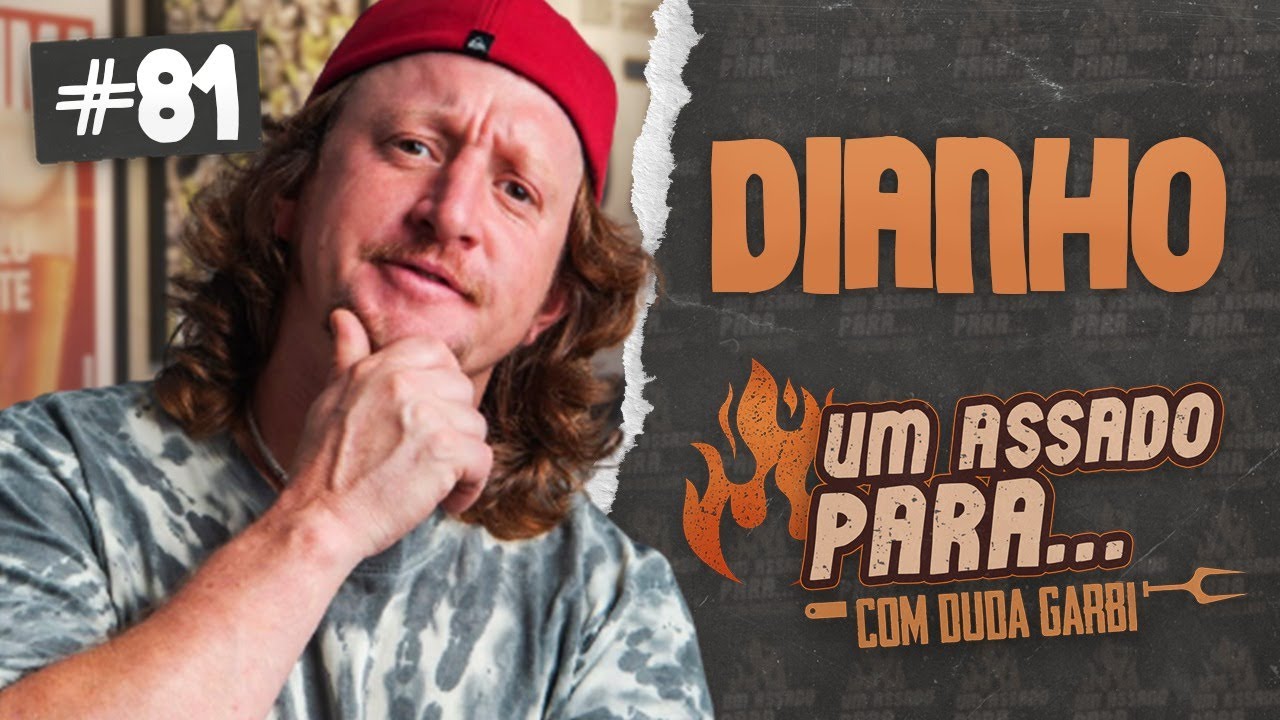 UM ASSADO PARA... DIANHO | #81 - YouTube