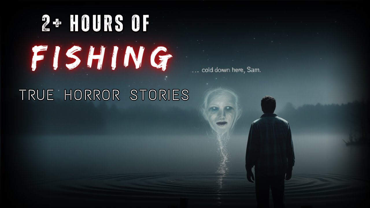 2 Hours of FISHING True Horror Stories | 17 Horror Stories Compilation ...