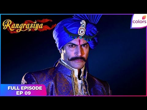 Rangrasiya | Full Episode Ep. 9 | Thakur tells Bindi about his Guns Supply Business | Colors TV