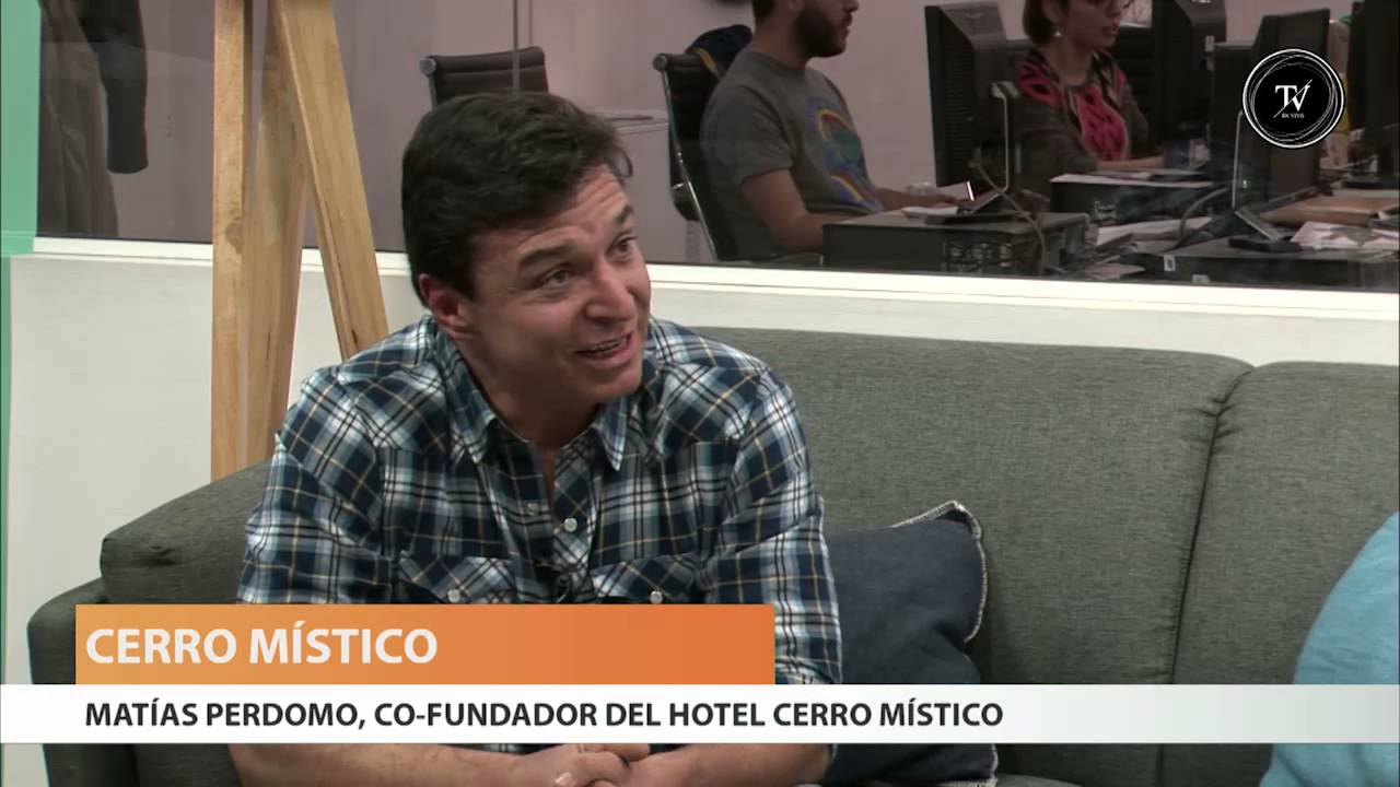Entrevista a Matías Perdomo, co-fundador del hotel Cerro Místico ...