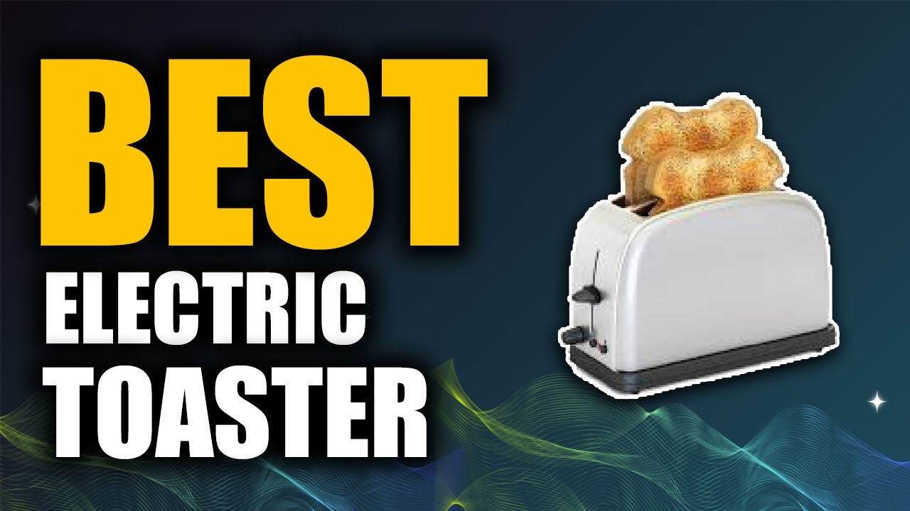 Top 5 Best Electric Toaster | Don't Buy One Before Watching This - YouTube