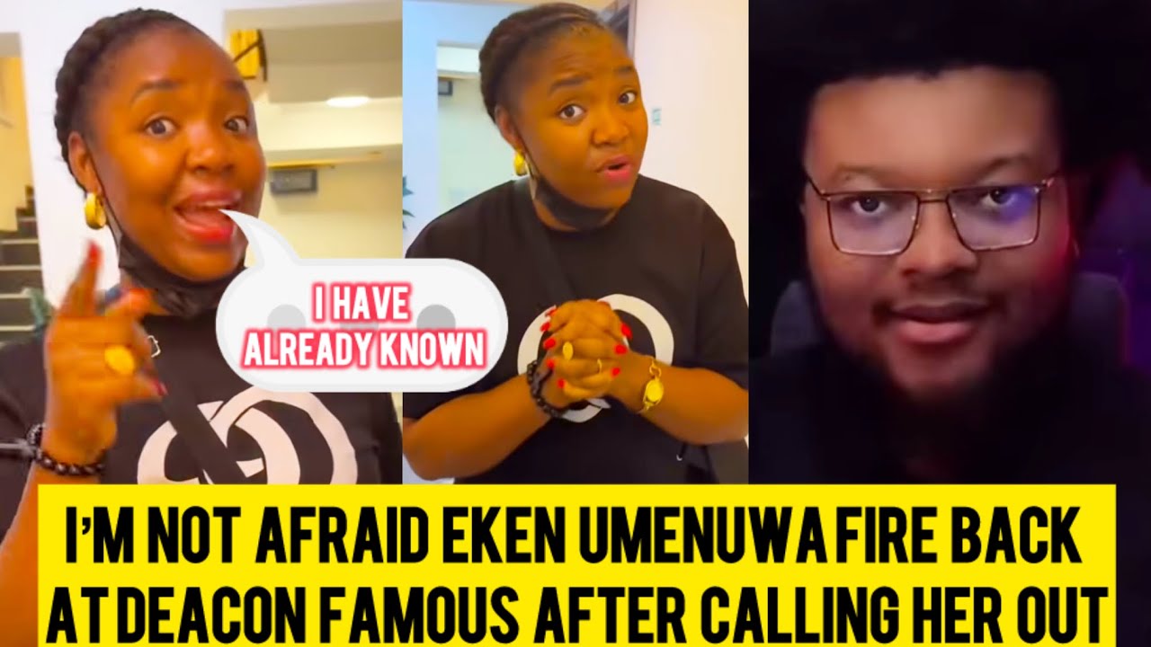 NOLLYWOOD ACTRESS EKENE UMENUWA FIRE BACK AT DEACON FAMOUS - YouTube
