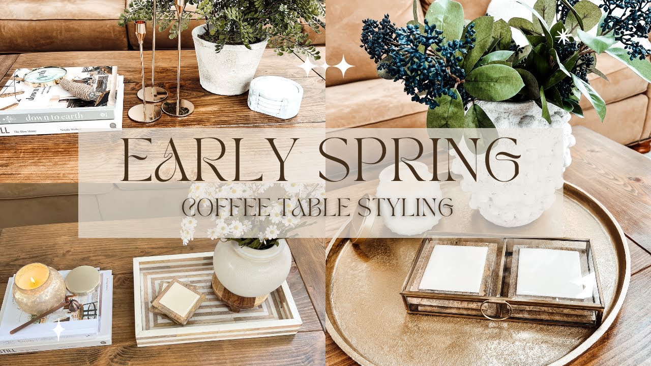 EARLY SPRING COFFEE TABLE STYING IDEAS | SPRING DECORATE WITH ME 2023 ...