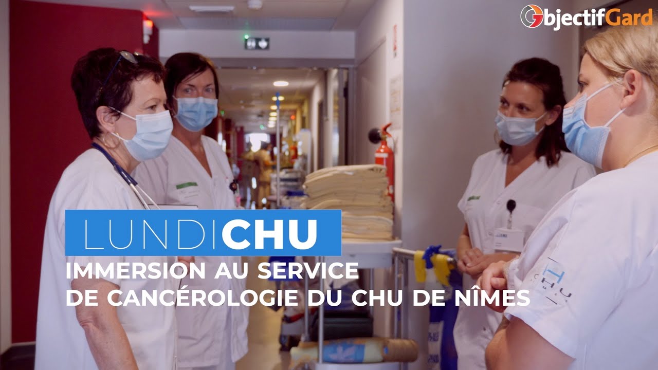 LUNDI CHU - Immersion au service de cancérologie du CHU de Nîmes - YouTube