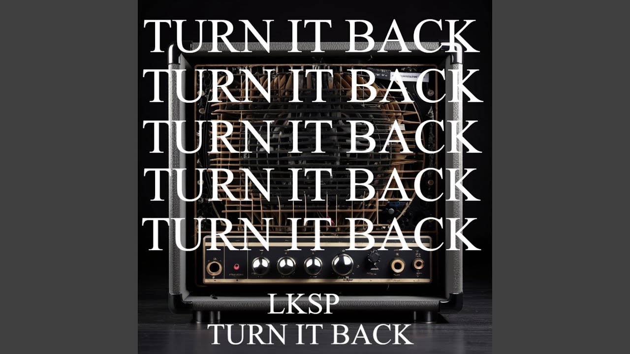 TURN IT BACK TURN IT BACK - YouTube