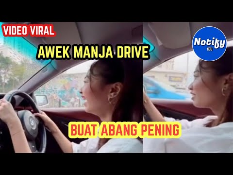 AWEK MANJA DRIVE BUAT ABANG PENING KEPALA