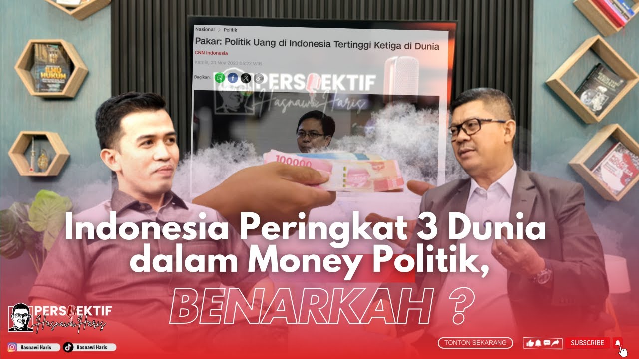 Indonesia Peringkat 3 Dunia dalam Money Politik, Benarkah? - YouTube