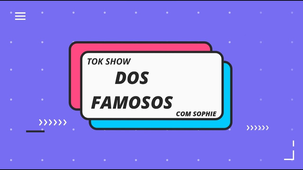 TOK SHOW DOS FAMOSOS - YouTube