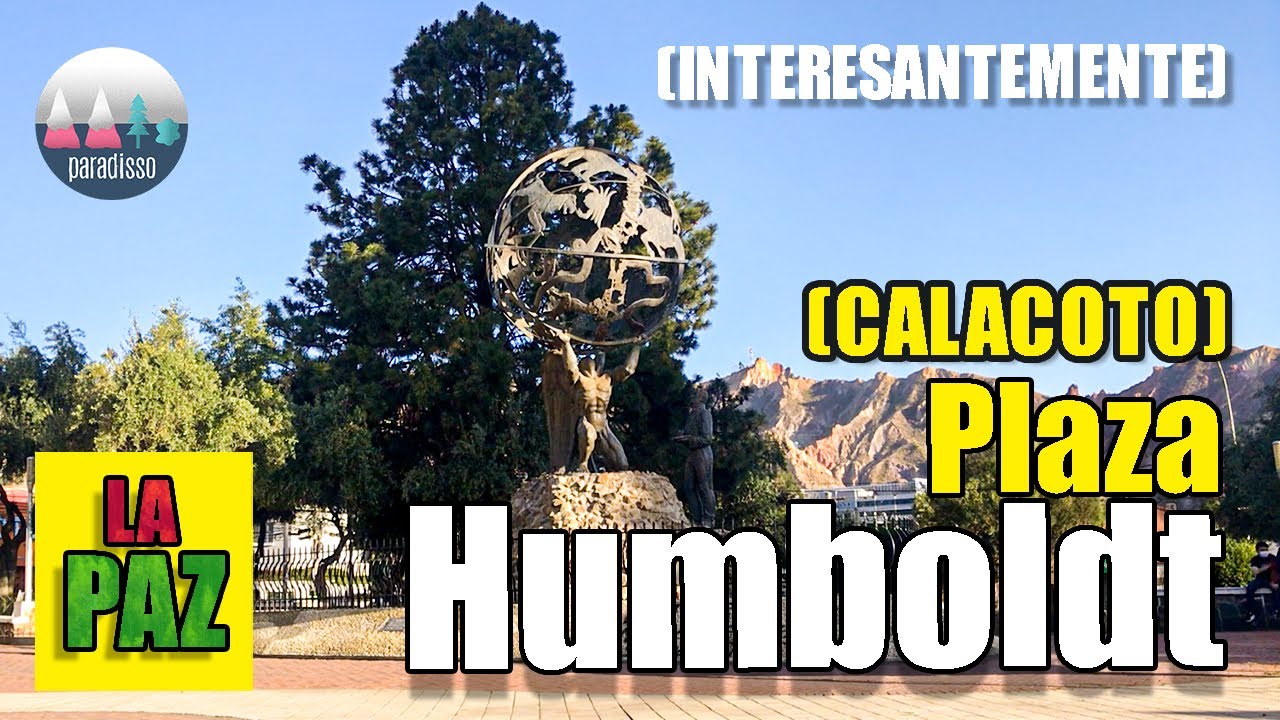 "Humboldt" | Plaza de LA PAZ (CALACOTO) - BOLIVIA (INTERESANTEMENTE ...
