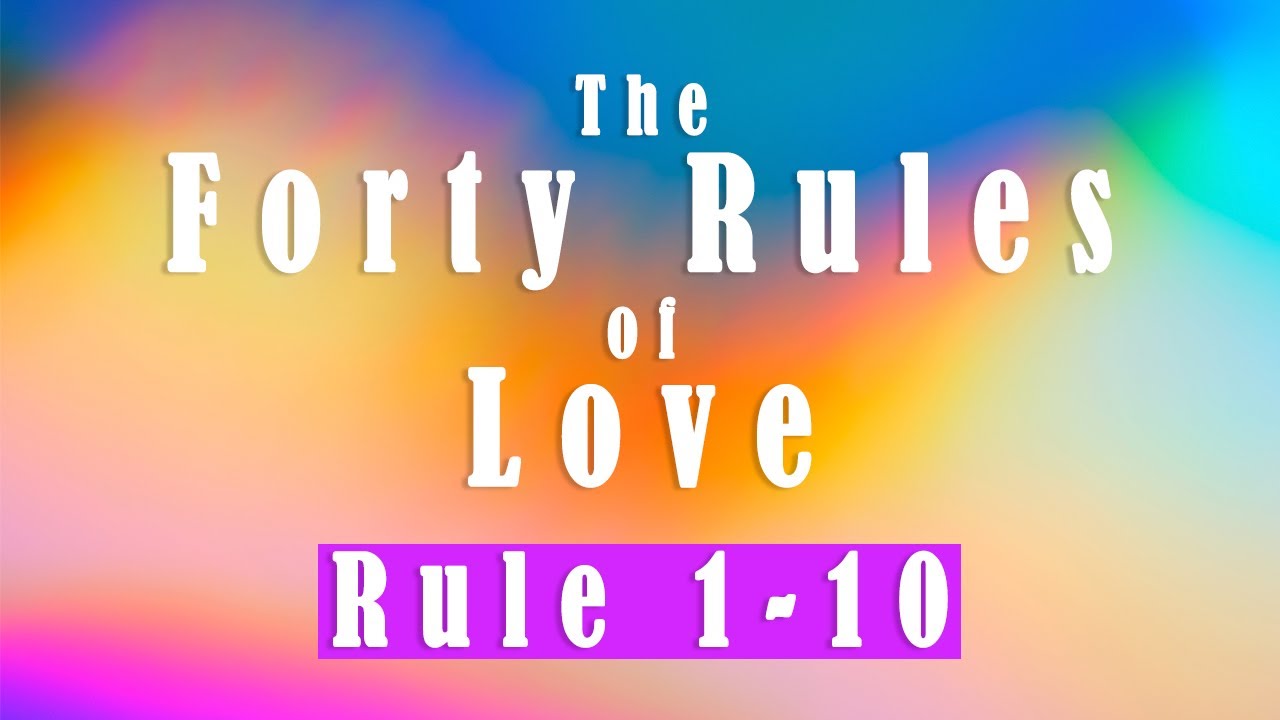 Rule 1-10 | The Forty Rules of Love by Elif Shafak | Spiritual ...