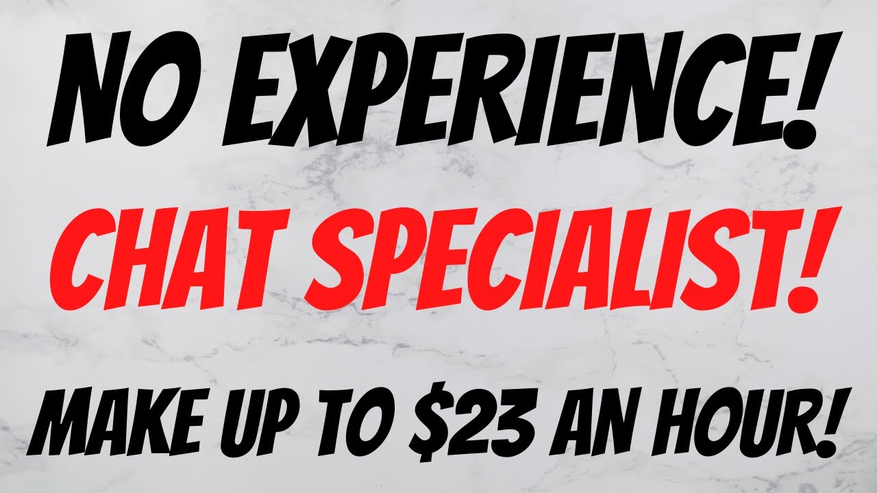 No Experience | Chat Specialist | Make Up To $23 An Hour | Work From ...