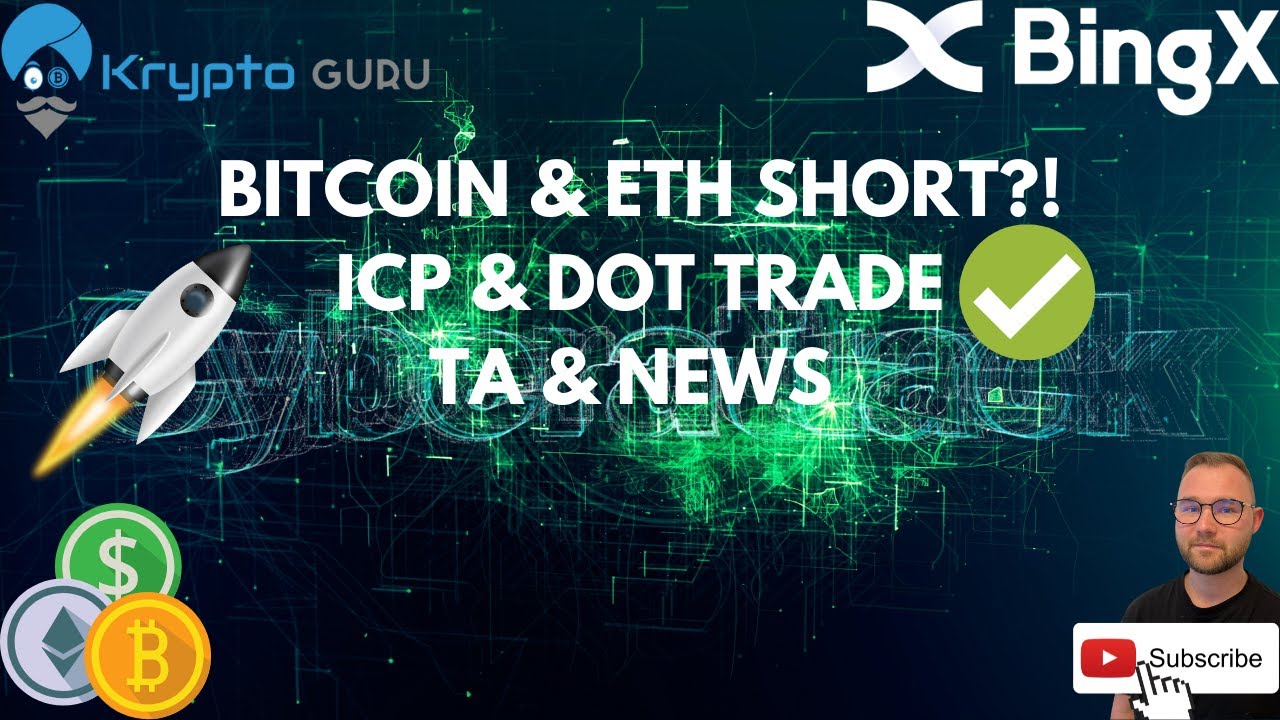 🚨BITCOIN & ETH SHORT?!🚨 Polkadot (DOT) TRADE ABGEHOLT! ICP TRADE UPDATE ...