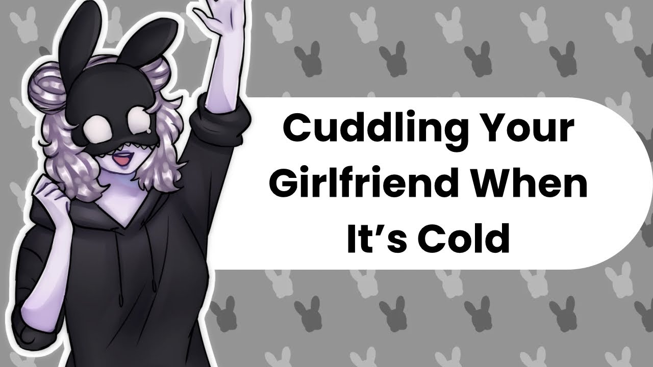 Cold Weather Cuddles (Girlfriend ASMR) - YouTube