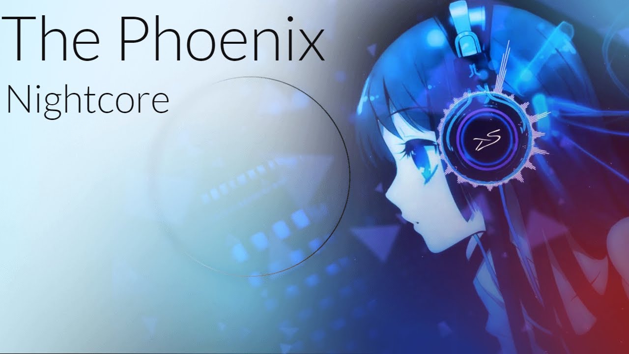 The Phoenix [Nightcore] - YouTube