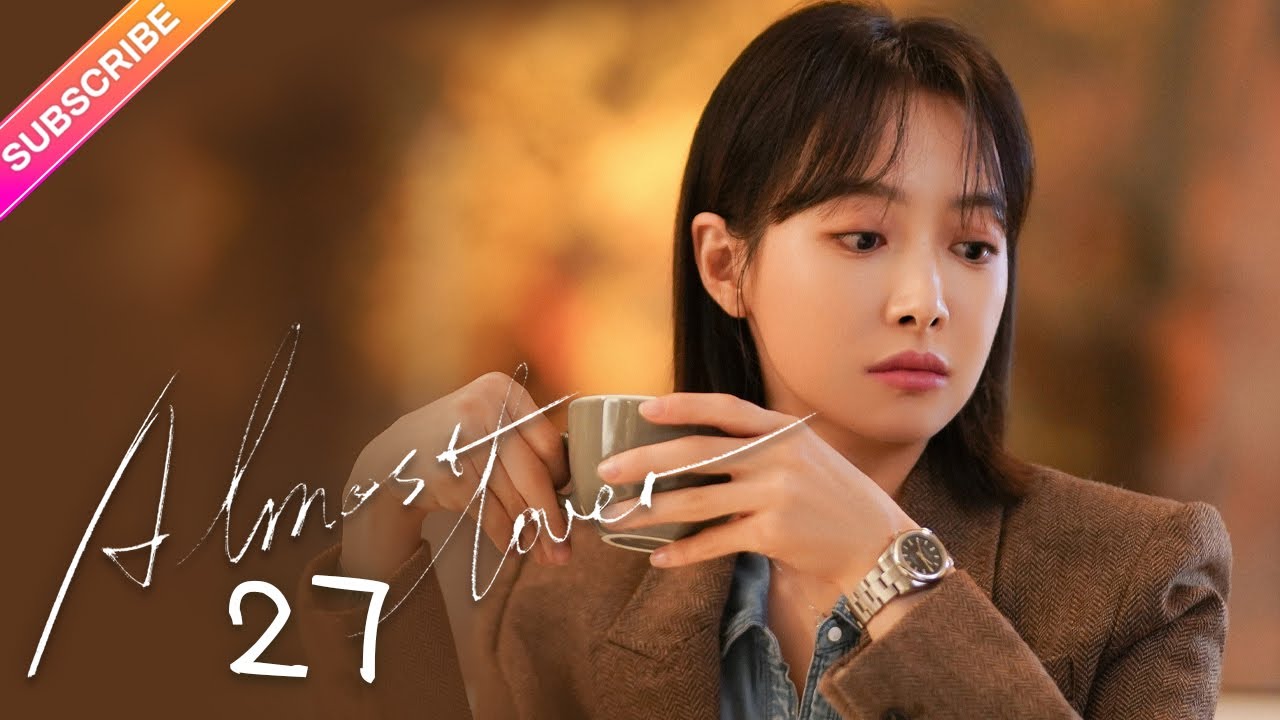 【Multi-sub】Almost Lover EP27 | Voctoria Song, Timmy Xu | Fresh Drama ...