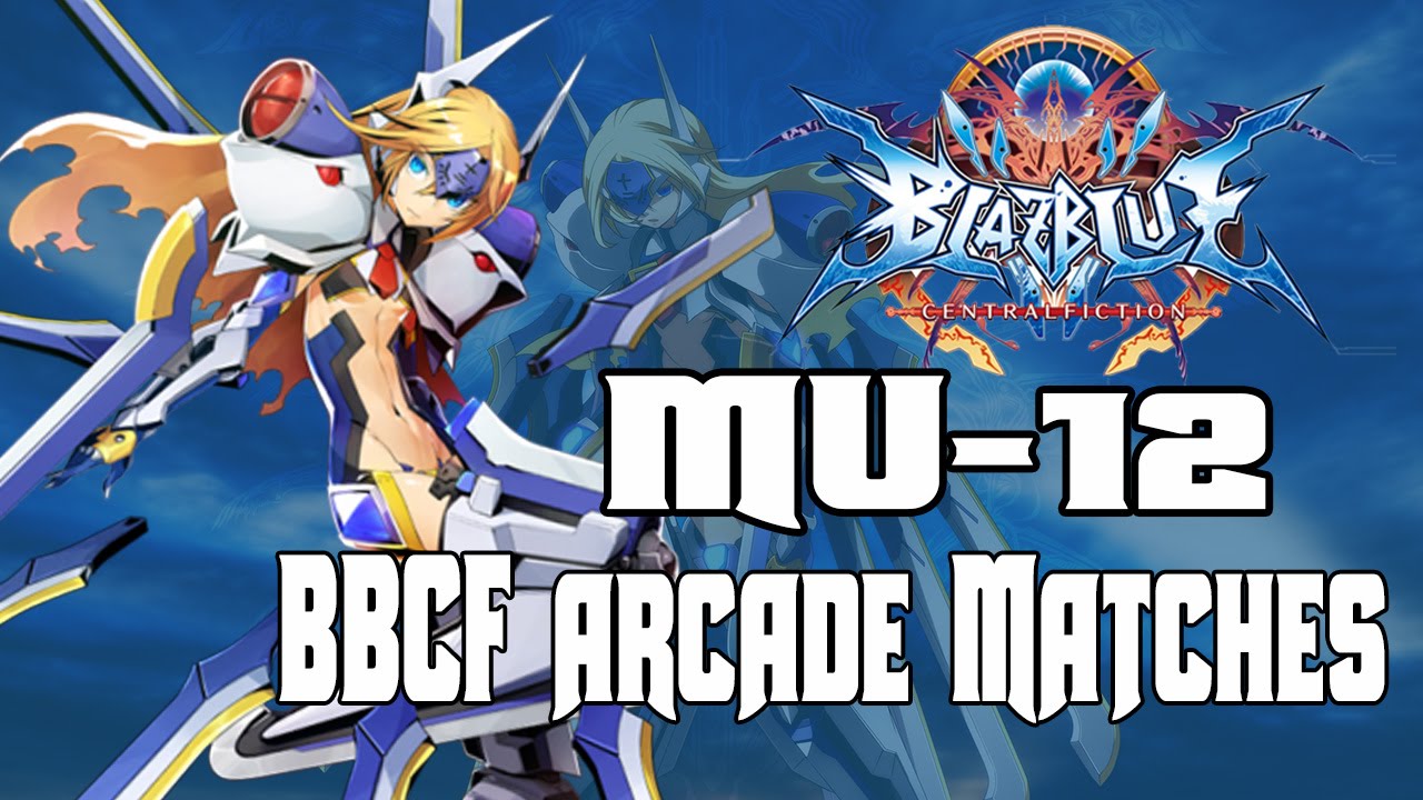 The God-Slayer | Mu-12 Arcade Matches | Blazblue Central Fiction #6 ...