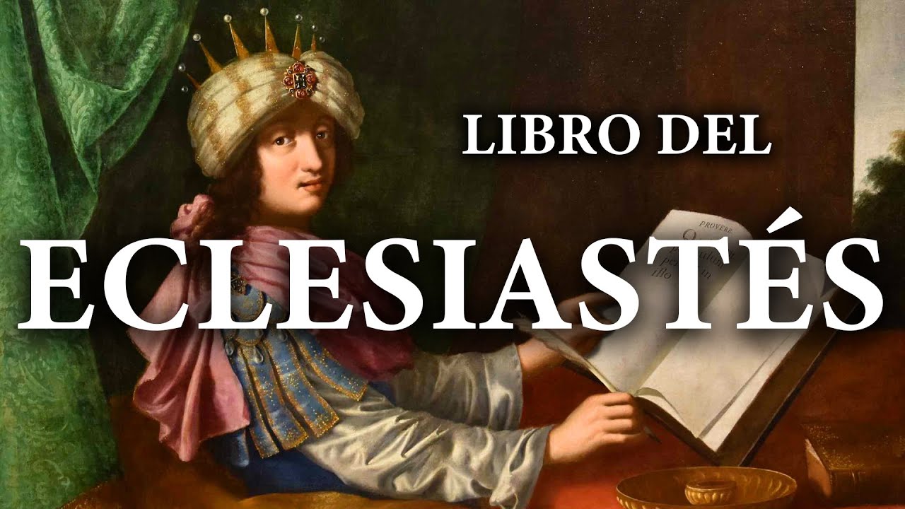 Eclesiastés - La Biblia | Antiguo Testamento - YouTube