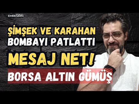 MEHMET ŞİMŞEK VE FATİH KARAHAN İTİRAF ETTİ! MESAJ NET | Emre ŞİRİN #borsa #altın #gümüş #piyasa 