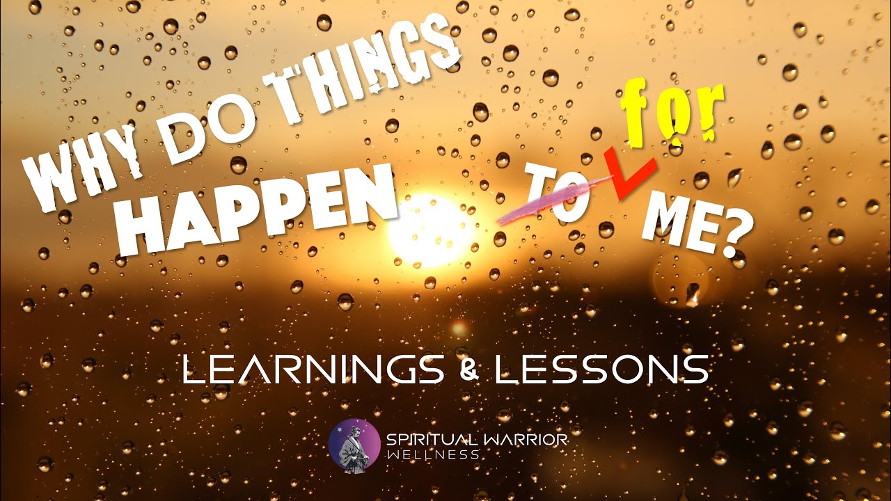 Why Do Things Happen FOR You: Learning Lessons #selfawareness #healing ...