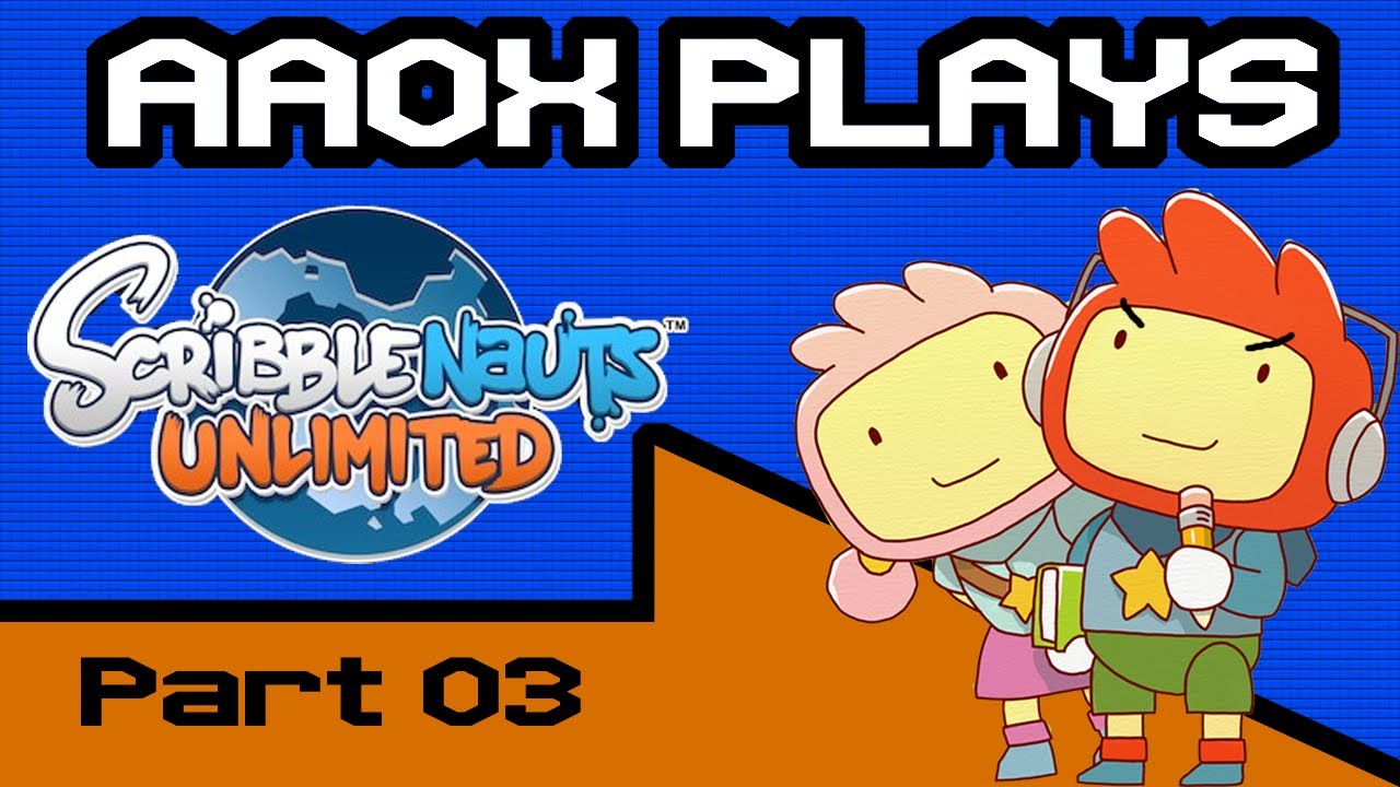 Aaox plays Scribblenauts Unlimited - Part 03 - In Which The Word ...