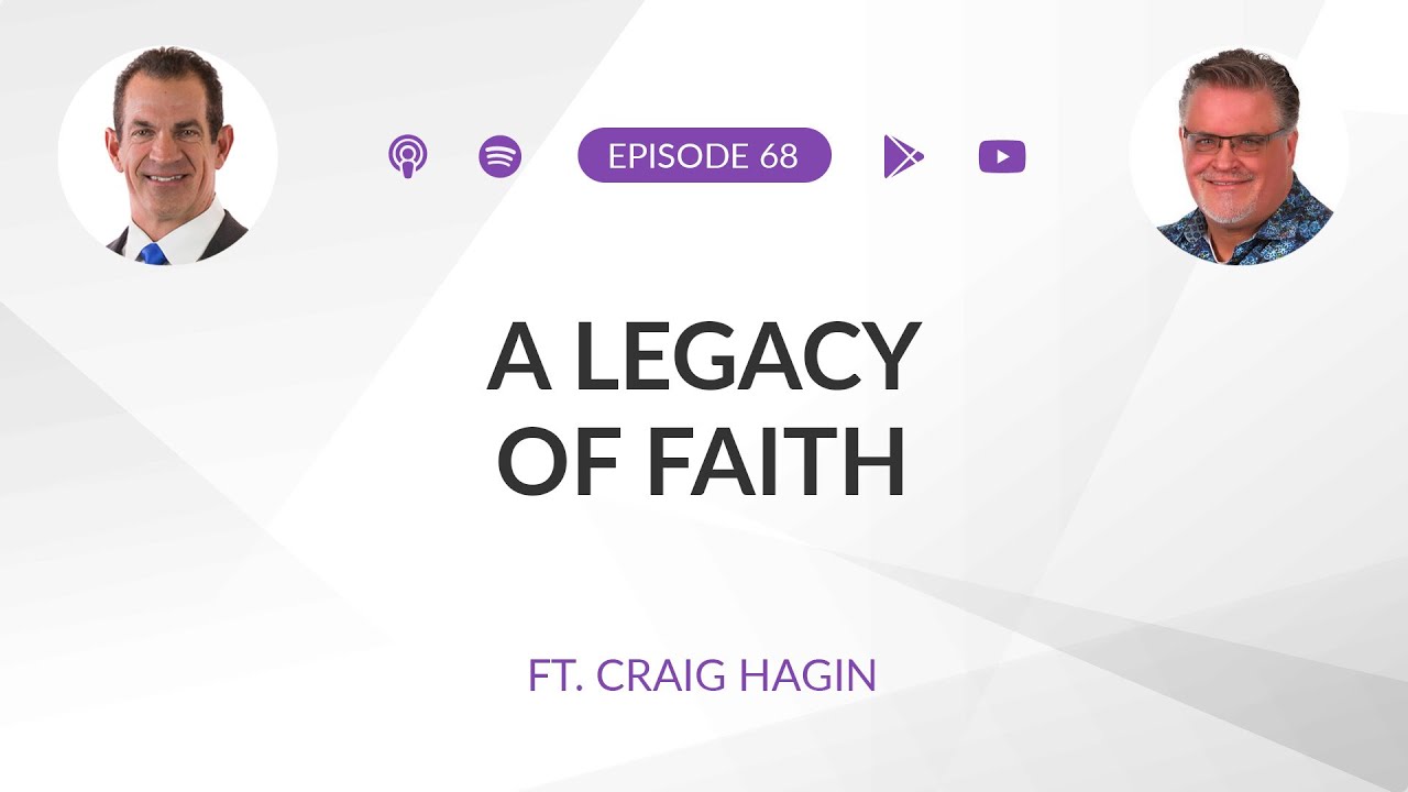 Ep 68: A Legacy of Faith ft. Craig Hagin - YouTube