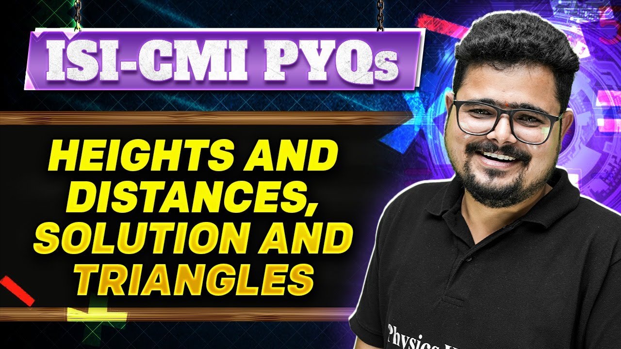 ISI-CMI PYQs :HEIGHTS & DISTANCES, SOLUTION OF TRIANGLES📐 || Target ISI ...