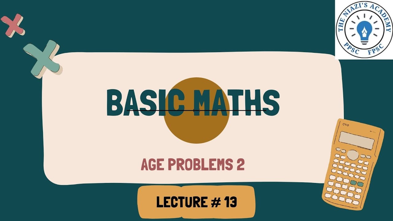 Age Problems Explained Part-2 |BASIC MATHS| |PPSC FPSC SPSC NTS KPSC| - YouTube
