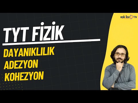 5) TYT Fizik - Dayanıklılık, Adezyon, Kohezyon