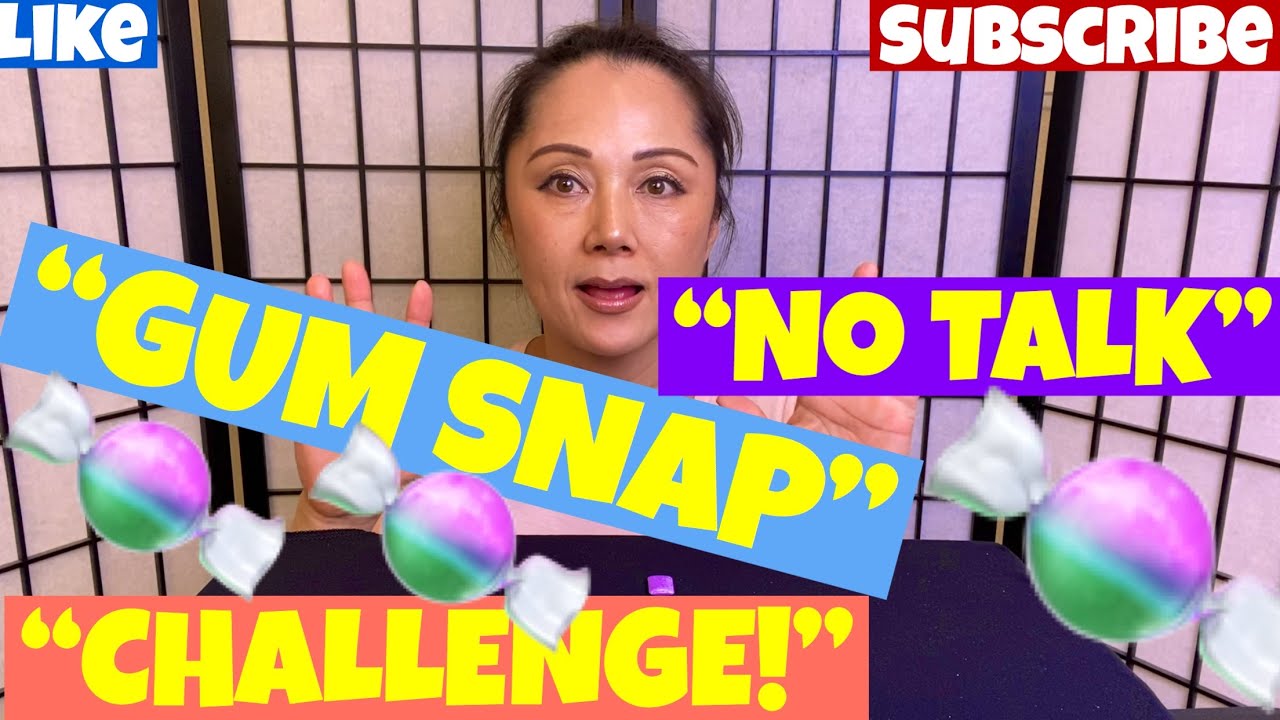 “GUM SNAPS NO TALKING!” ASMR CHALLENGE gum chewing, gum snapping, no ...