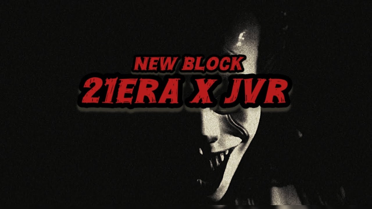 NEW BLOCK - 21ERA x JVR - YouTube