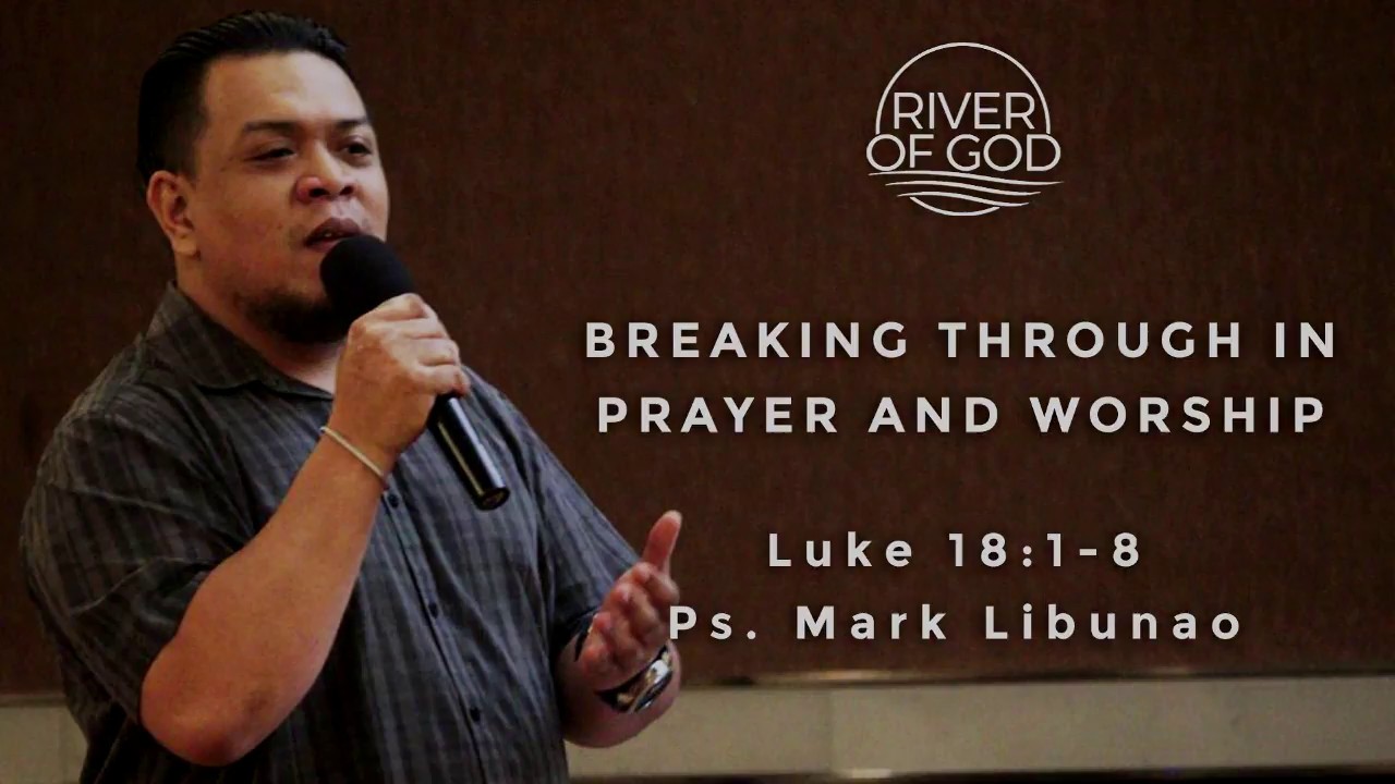 BREAKING THROUGH IN PRAYER AND WORSHIP by Ps Mark Timothy Libunao - YouTube