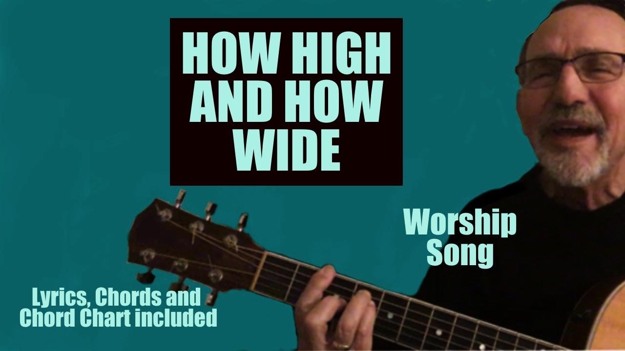How High and How Wide (Worship Song - Lyrics and Chords included) - YouTube