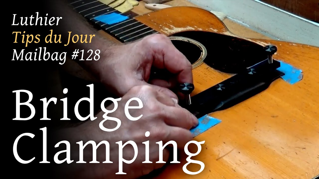 Luthier Tips du Jour Mailbag 128 - Clamping a bridge - YouTube