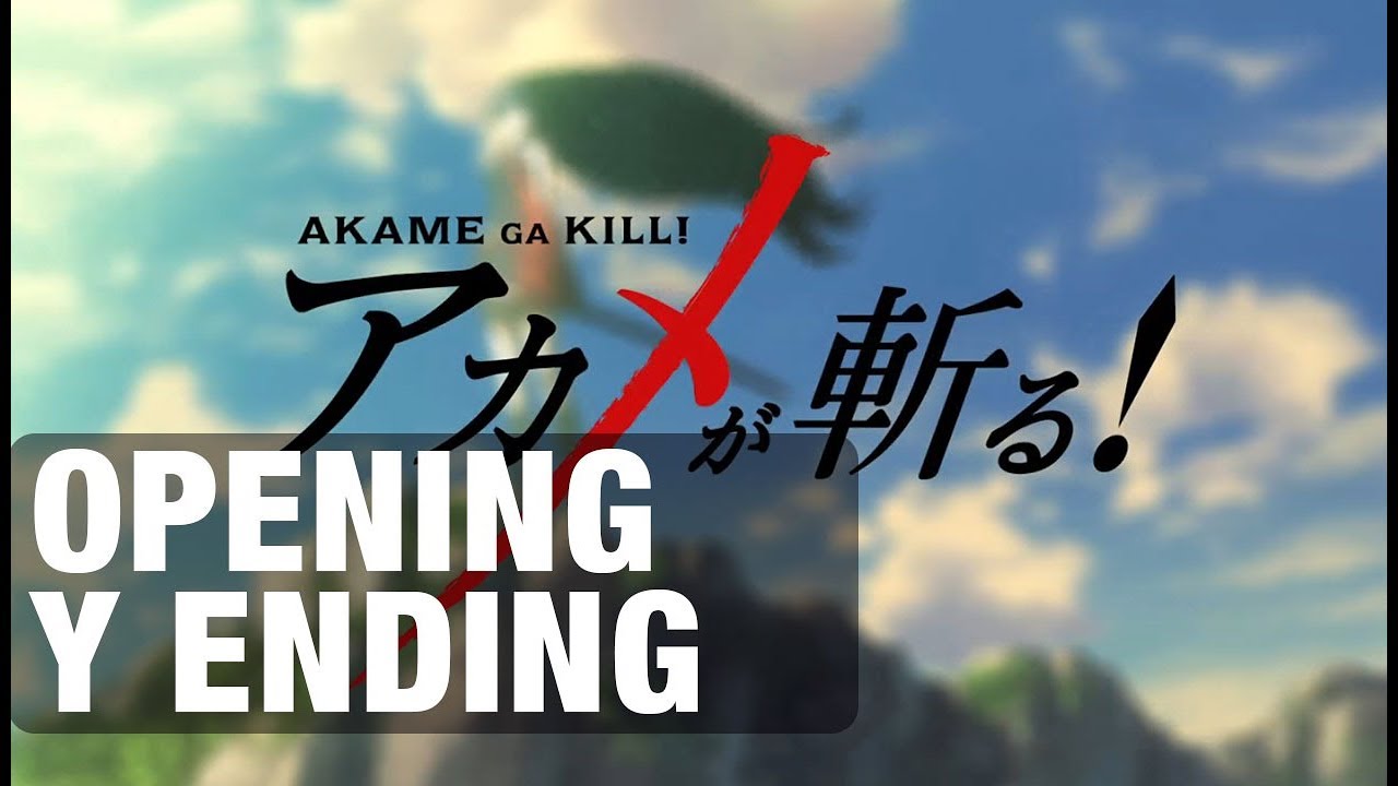 Akame Ga Kill Opening y Ending - YouTube