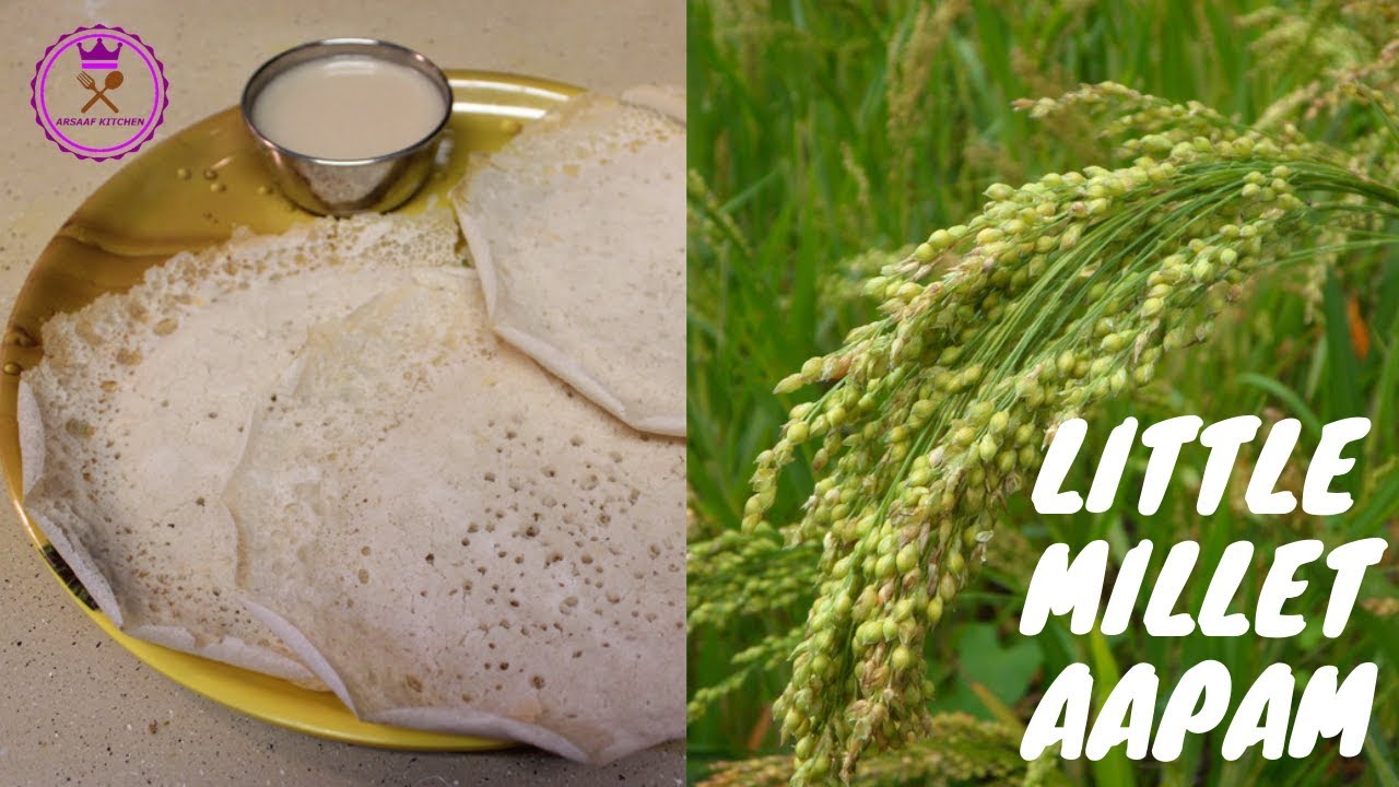 சாமை ஆப்பம் | Little Millet Appam | #17 | Arsaaf Kitchen - YouTube