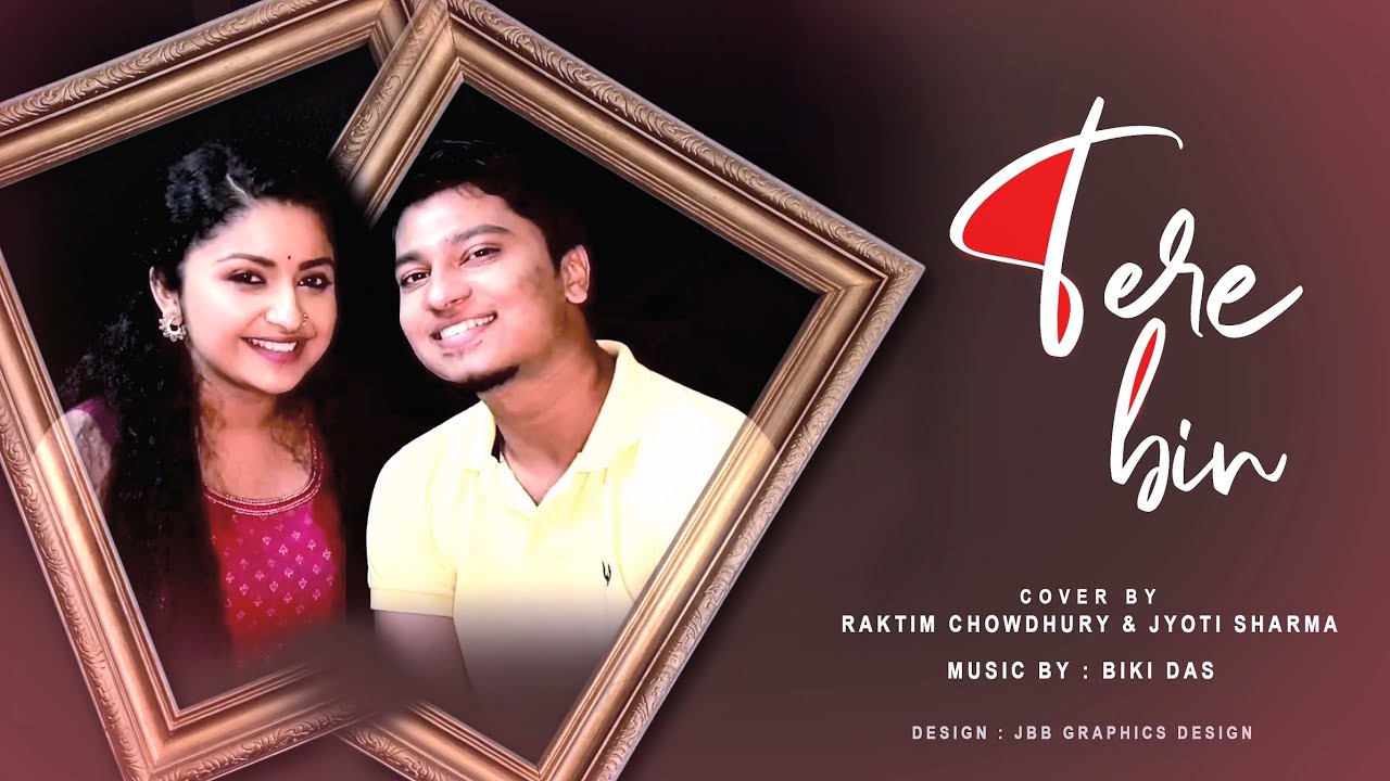 Tere Bin | Wazir | Cover | Raktim Chowdhury | Jyoti Sharma | Sonu nigam ...