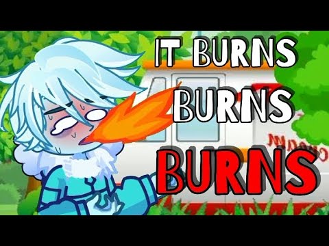 It burns! Burns! BURNS! //Meme// SHEZOW + Gacha - YouTube