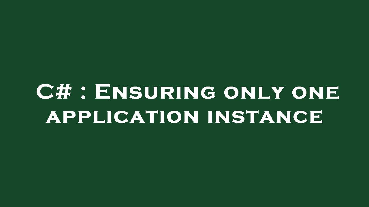 C# : Ensuring only one application instance - YouTube