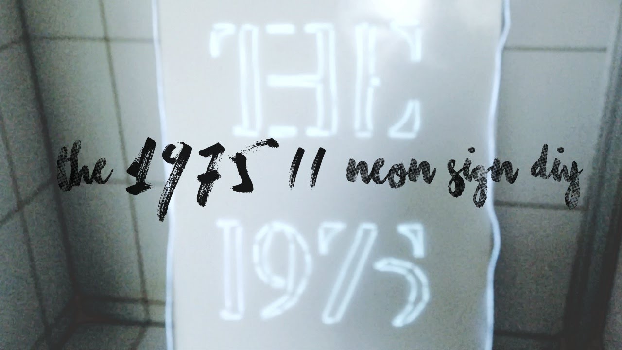 THE 1975 // Neon sign DIY! - YouTube