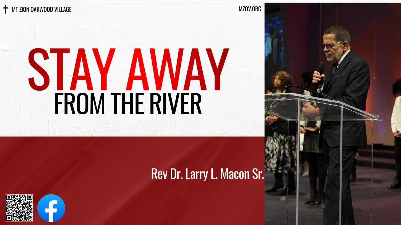 Rev. Dr. Larry L. Macon Sr. | "Stay Away from the River" | 11a Feb 2, 2025 - YouTube